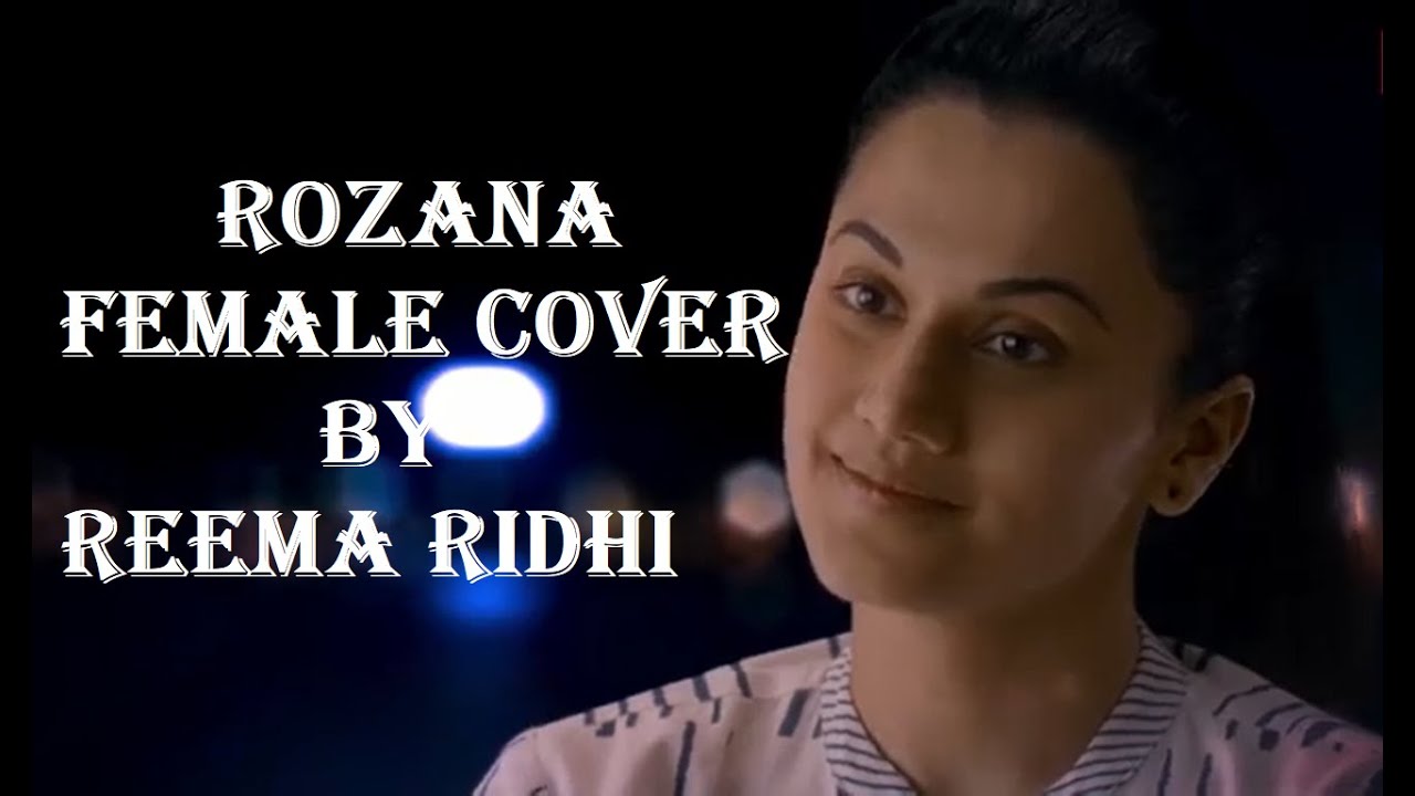 Rozana Full Video Song - Lyrical | Female Version By Reema Ridhi ...