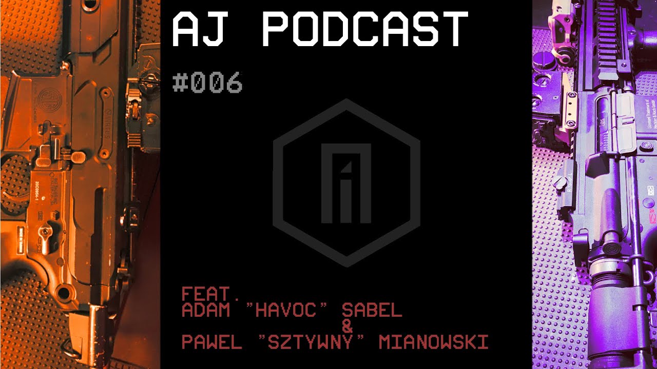 AJ Podcast - #006 feat. Adam "Havoc" Sabeł & Paweł "Sztywny" Mianowski ...