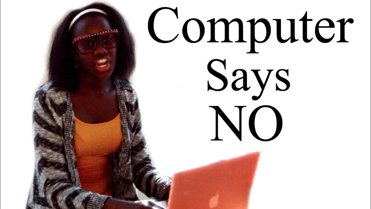 Computer Says No Skit - YouTube