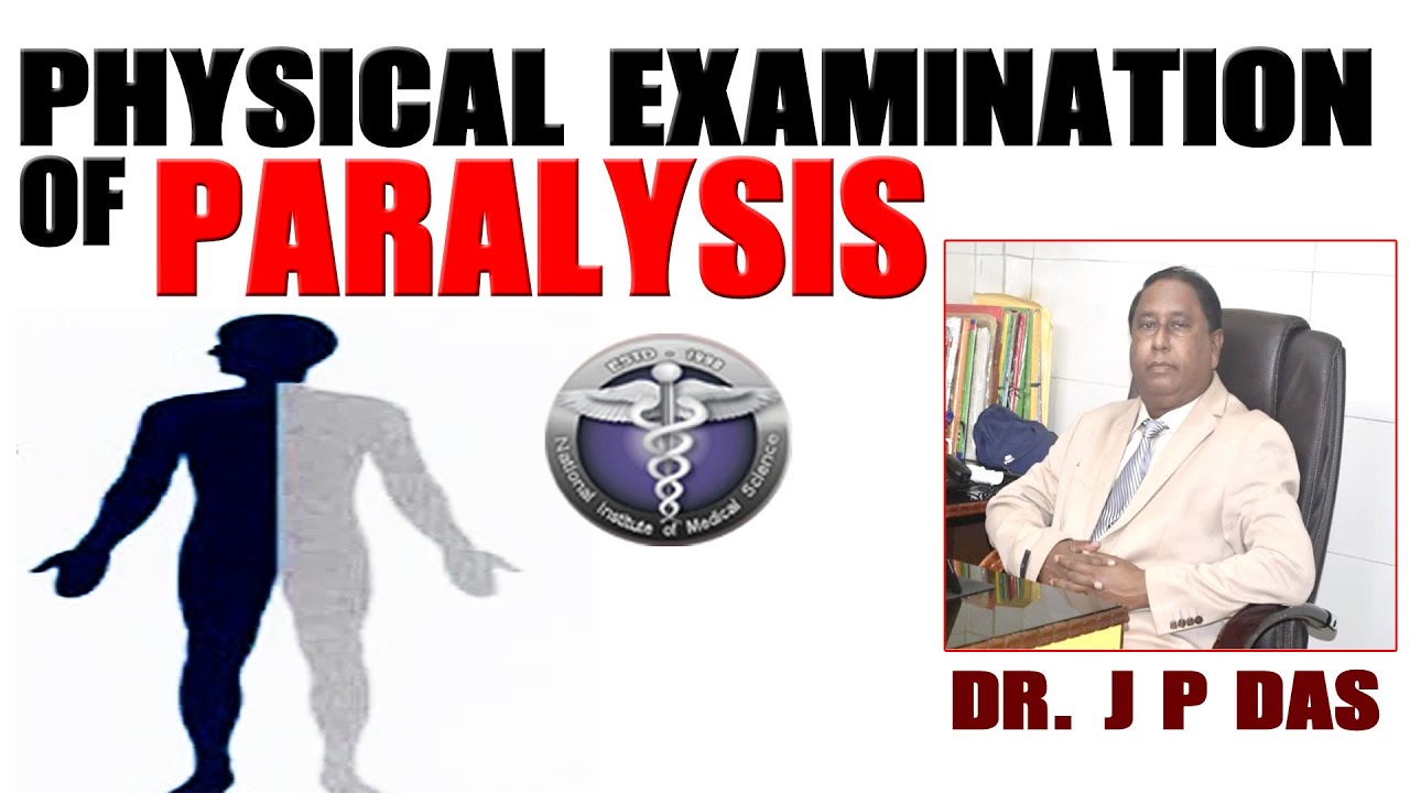 PHYSICAL EXAMINATION OF PARALYSIS | DR. J P DAS - YouTube