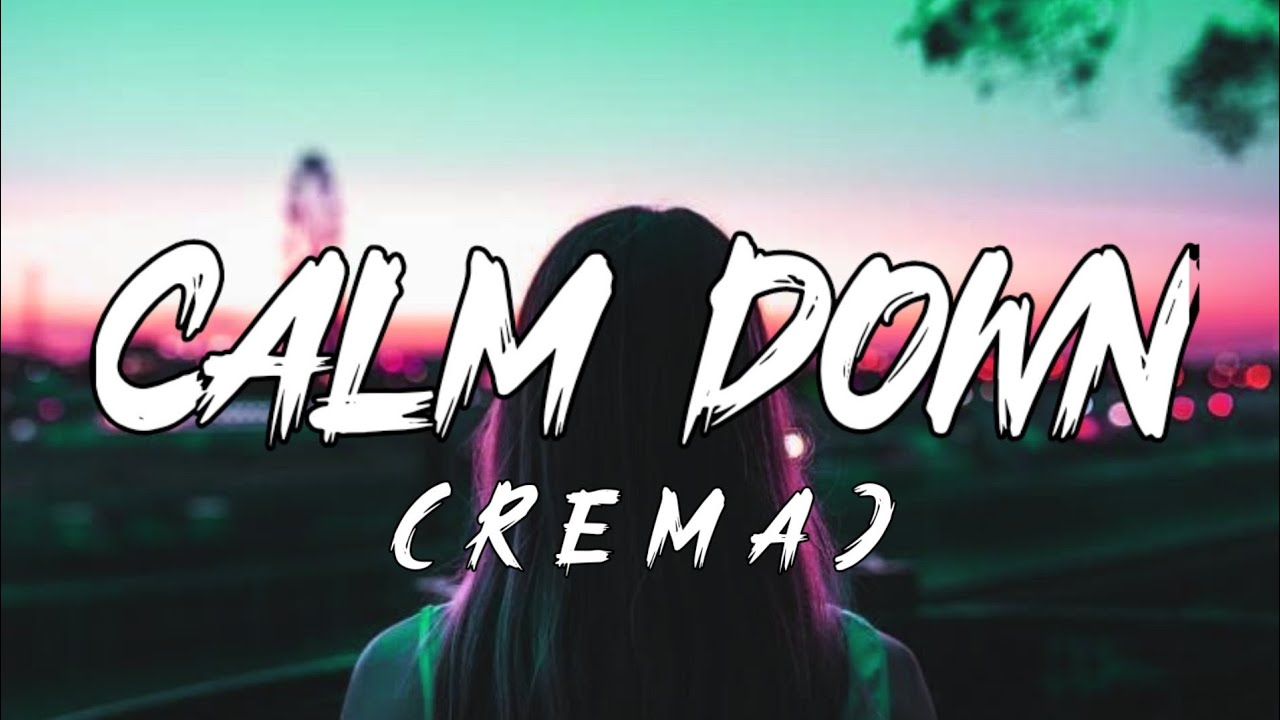 Rema - Calm Down (Lyrics) - YouTube