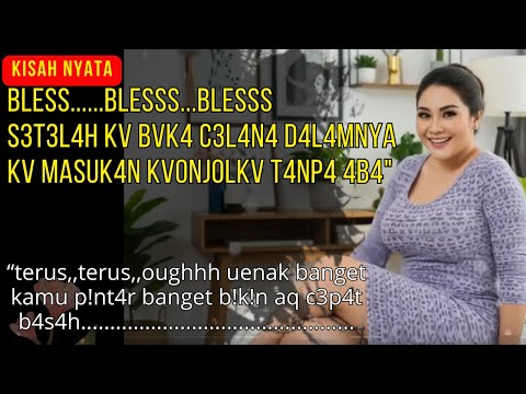 KISAH NYATA!!! NYONYA PUAS HUTANG LUNAS - CERPEN ROMANTIS