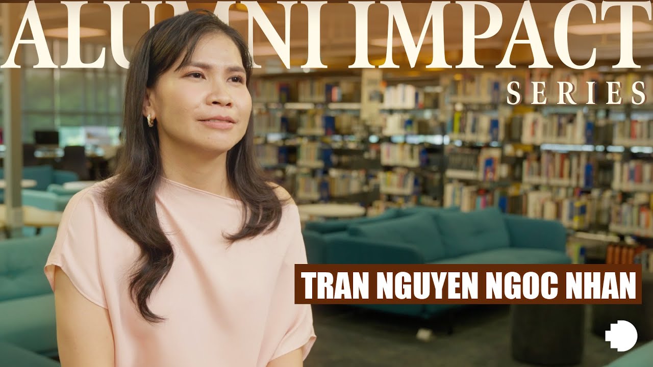 Alumni Impact (Episode 2) - Tran Nguyen Ngoc Nhan | RMIT Vietnam - YouTube