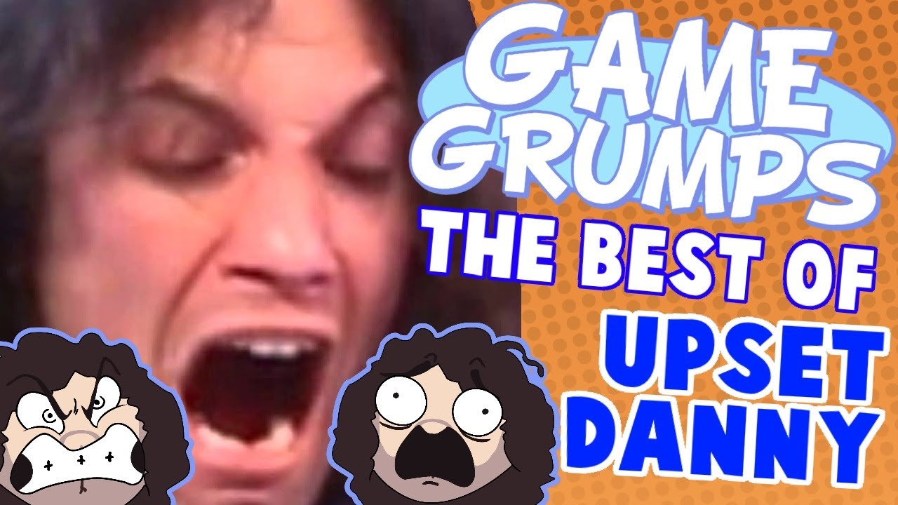Game Grumps - The Best of UPSET DANNY - YouTube
