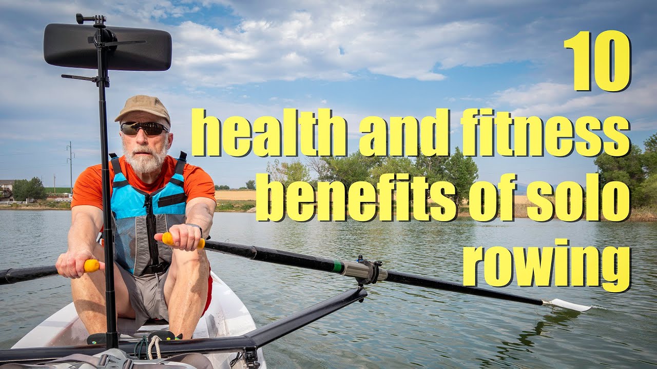 10 health and fitness benefits of solo rowing featuring #Liteboat - YouTube