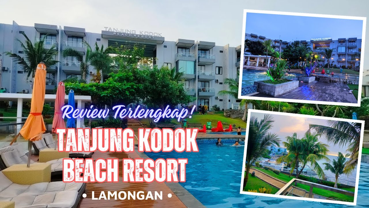 REVIEW LENGKAP STAYCATION SERU DI TANJUNG KODOK BEACH RESORT LAMONGAN ...