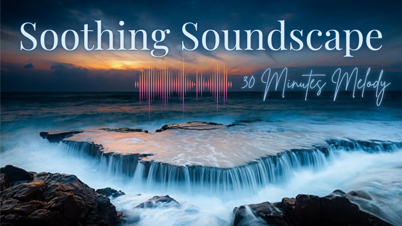 Soothing Soundscape Melody - Relaxed mind | Sleeping music #LoFiNature ...