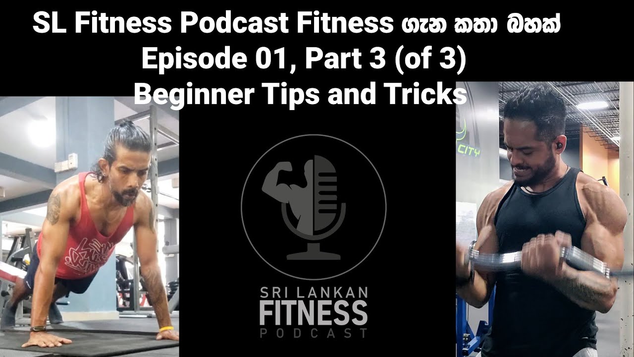 SL Fitness Podcast Episode 01, Part 3 (of 3); Beginner Tips and Tricks ...