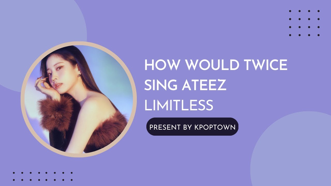 [89TH HOW WOULD] TWICE SING ATEEZ - LIMITLESS - YouTube