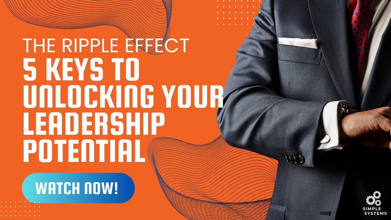 The Ripple Effect | 5 Keys to Unlocking Your Leadership Potential - YouTube