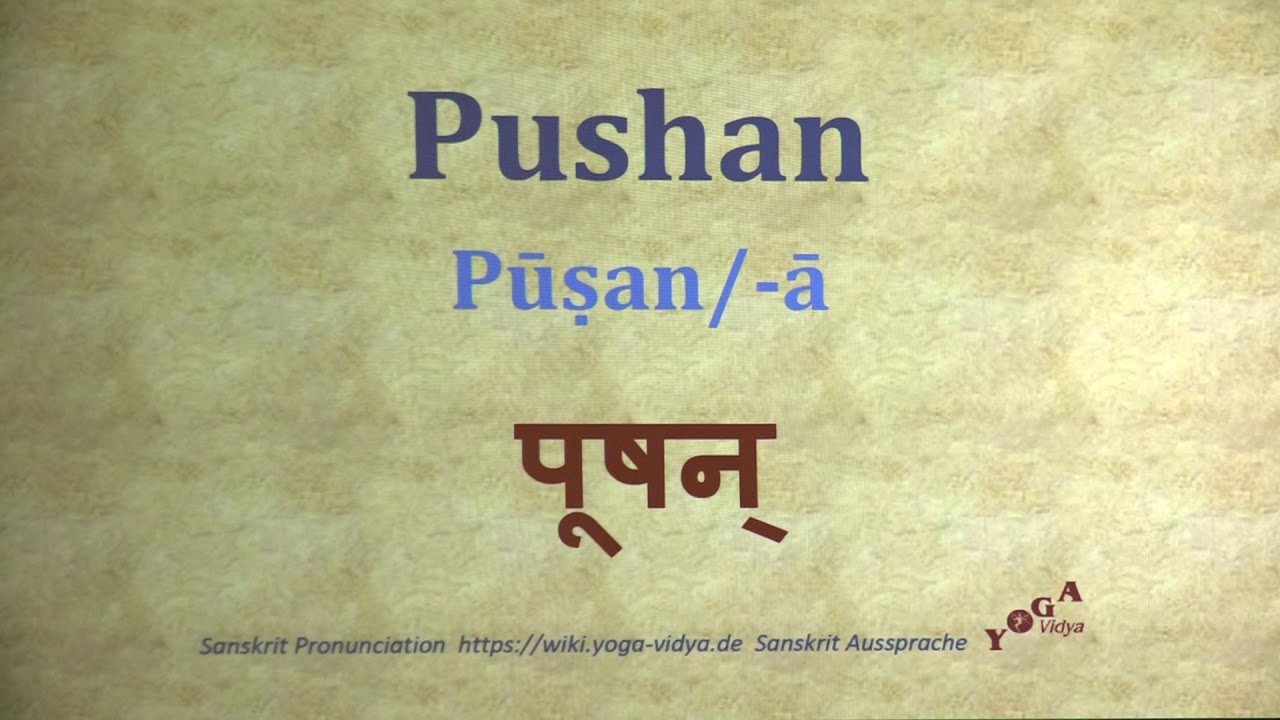 Pushan Pronunciation Sanskrit पूषन् Pūṣan - YouTube