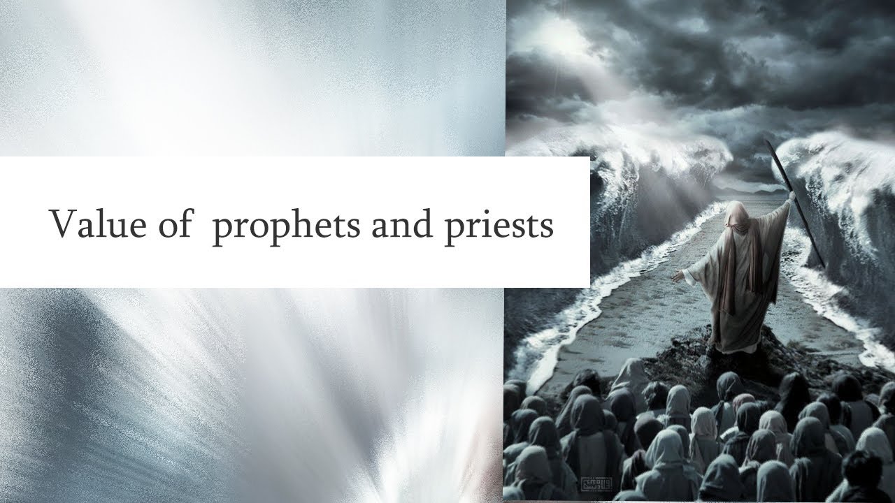 Value of prophets and priests. - YouTube