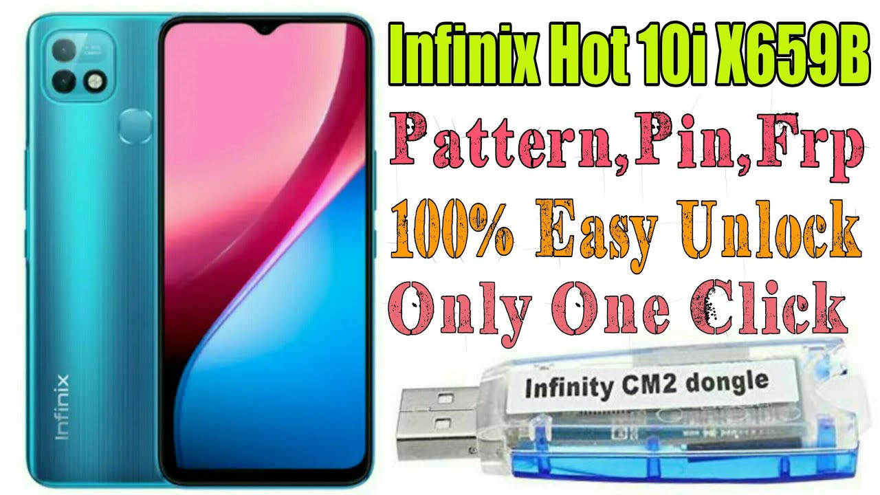 Infinix Hot 10i X659B Pattern,Pin,Frp Remove Solution CM2 MT2 - YouTube