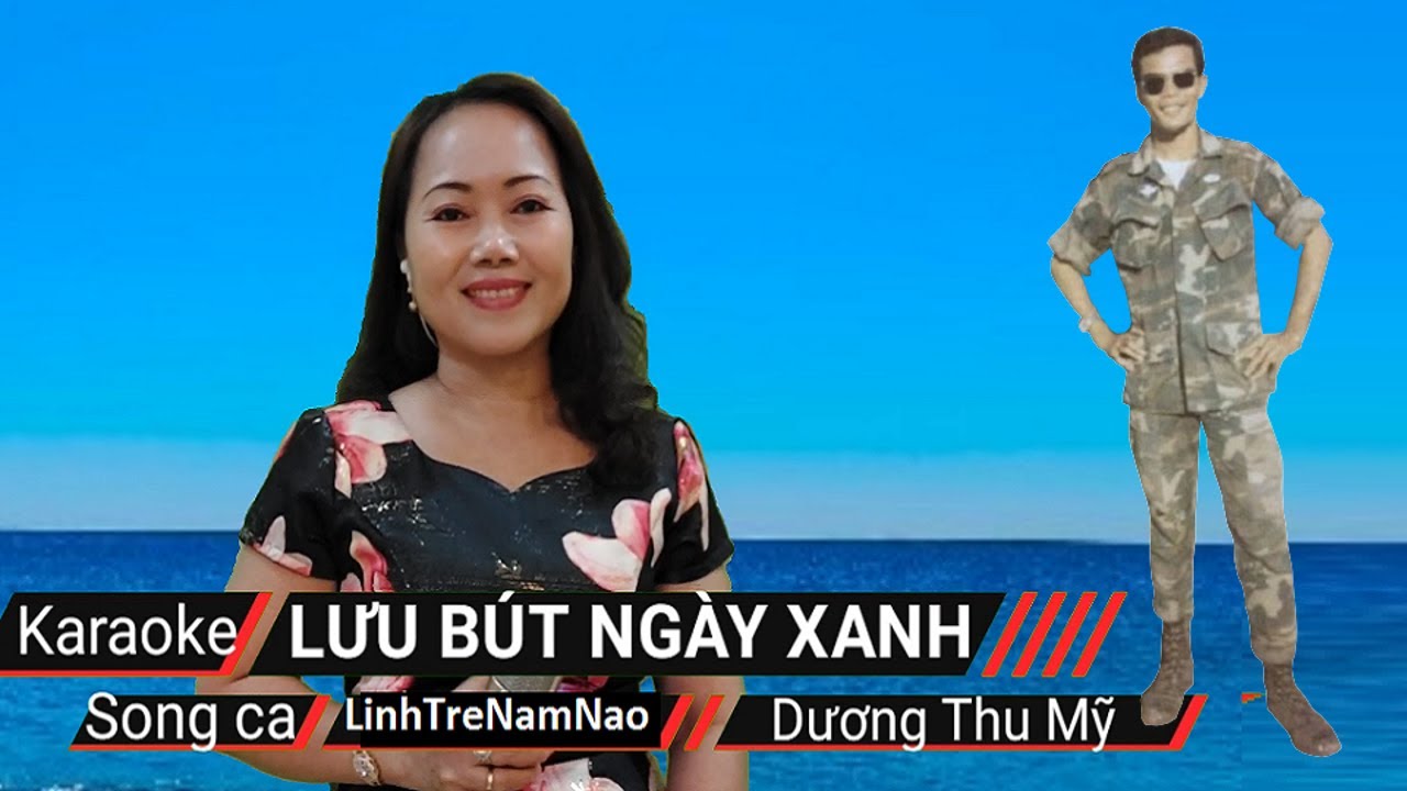 Luu But Ngay Xanh LinhTreNamNao Song Ca Cung Duong Thu My - YouTube