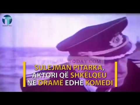 Tirana Today - Sulejman Pitarka, aktori që shkëlqeu në dramë edhe ...