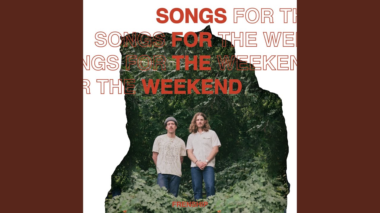Songs for the Weekend - YouTube Music