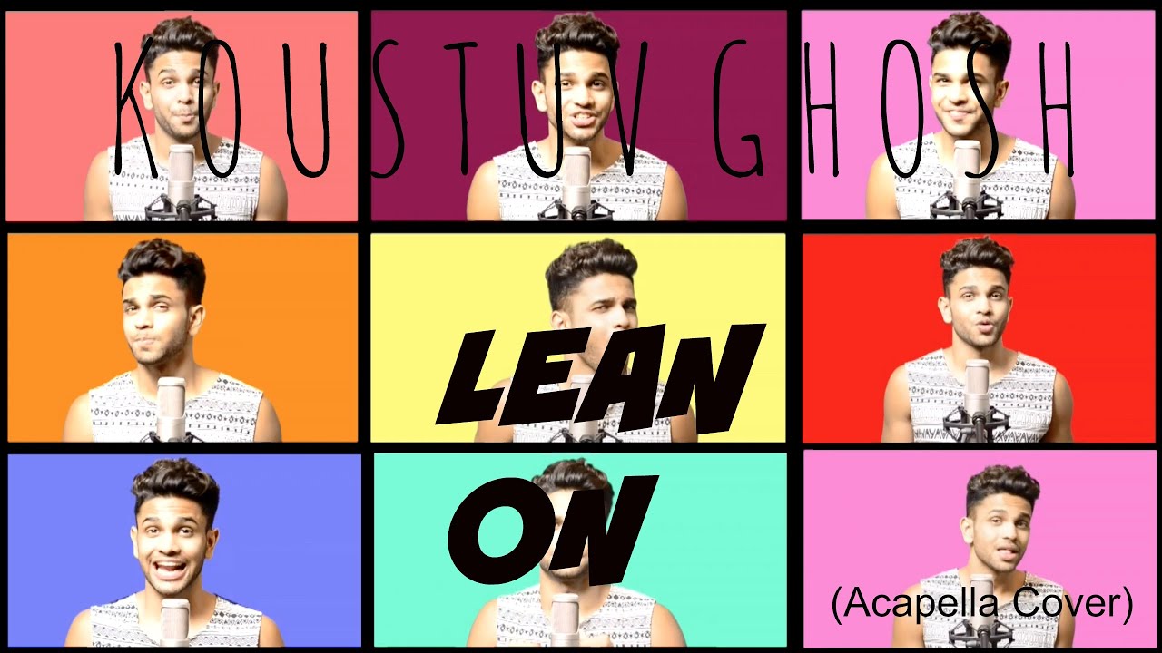 Major Lazer & DJ Snake - Lean On (feat. MØ) (Acapella Cover) by Koustuv ...
