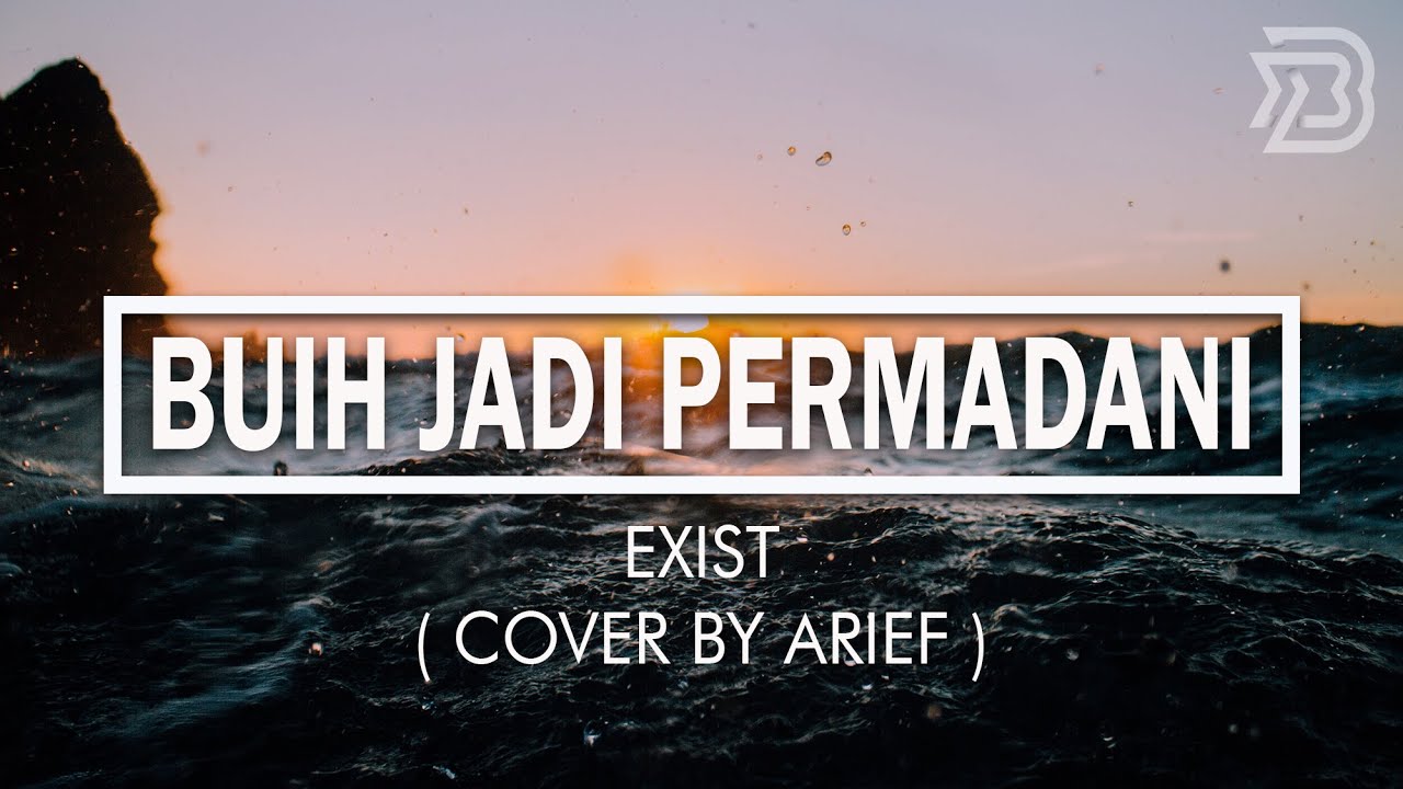 Buih Jadi Permadani ( Lirik ) - Exist ( Cover By Arief ) - YouTube