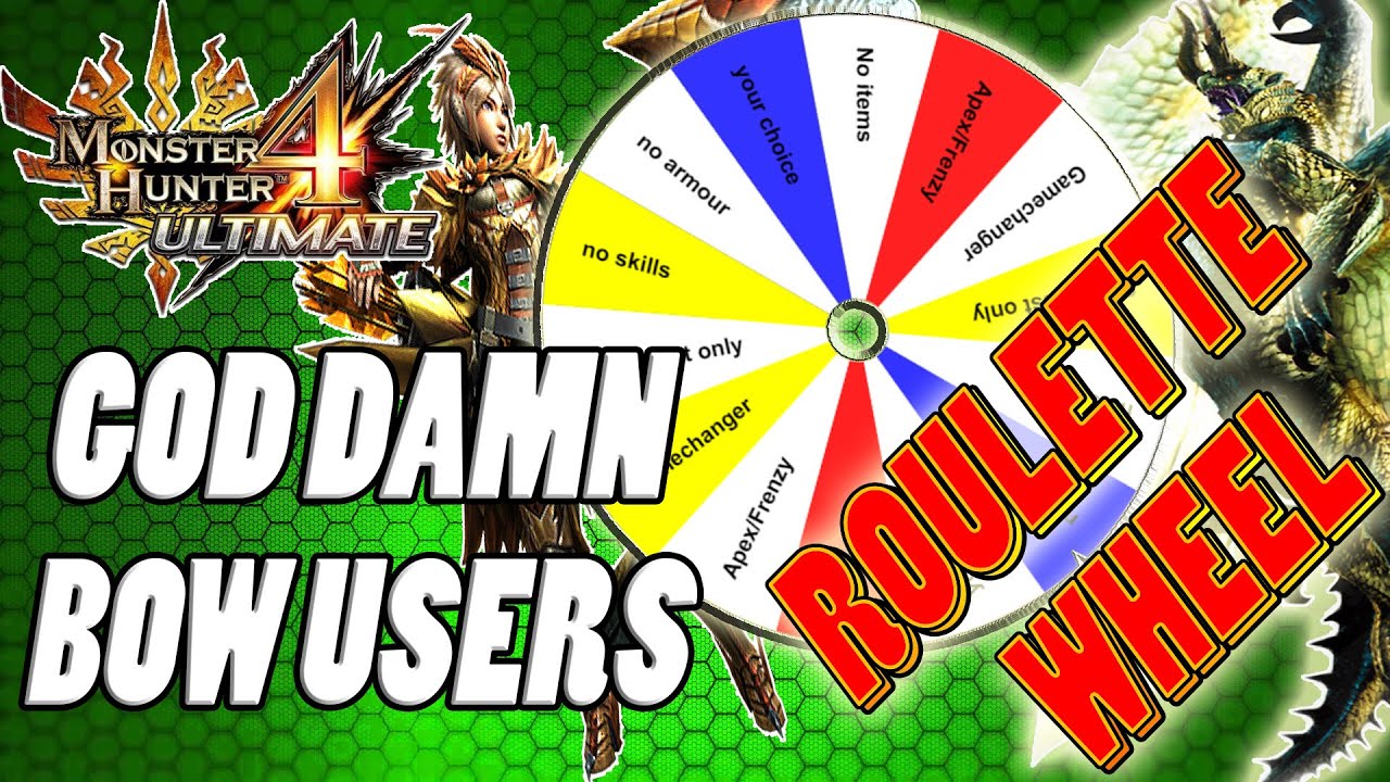 Monster Hunter 4 Ultimate-Roulette Wheel-GOD DAMN BOW USERS! - YouTube