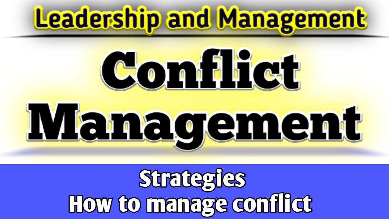 conflict management | strategies and models | leadership and management ...