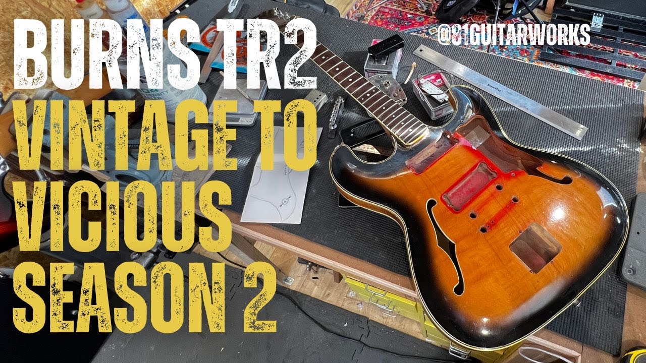 Burns TR2 | Vintage to Vicious | PT1 | Vintage guitar to modern monster ...