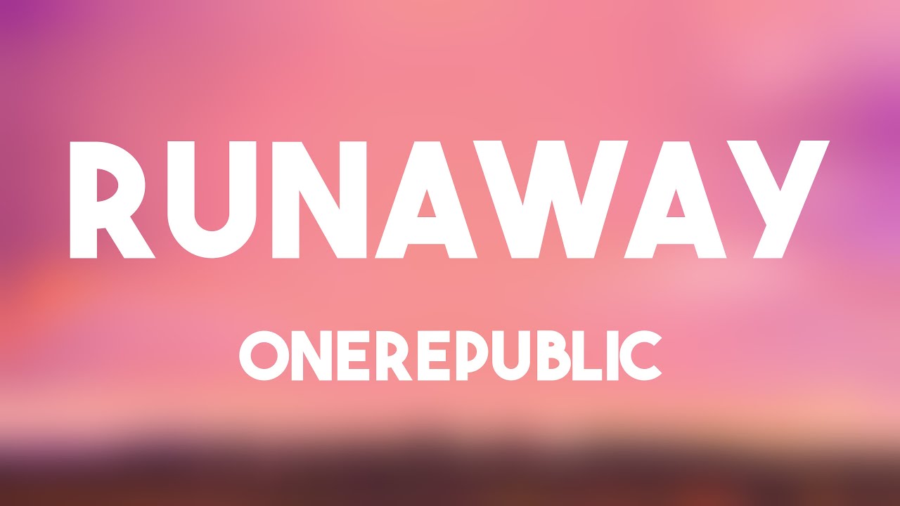 RUNAWAY - OneRepublic (Lyrics) 🦂 - YouTube