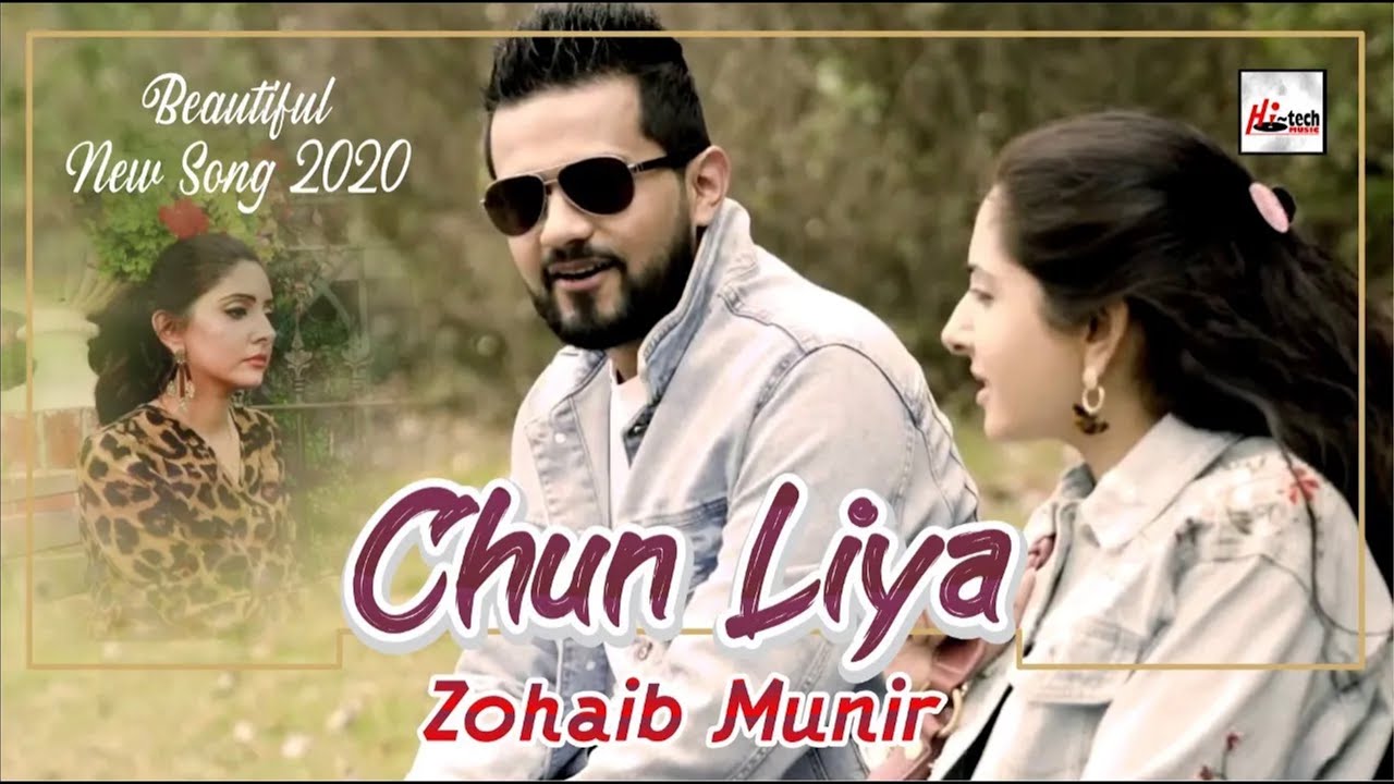 Chun Liya Zohaib Munir Beautiful New Song 2020 Official Video Hi Tech Music - YouTube