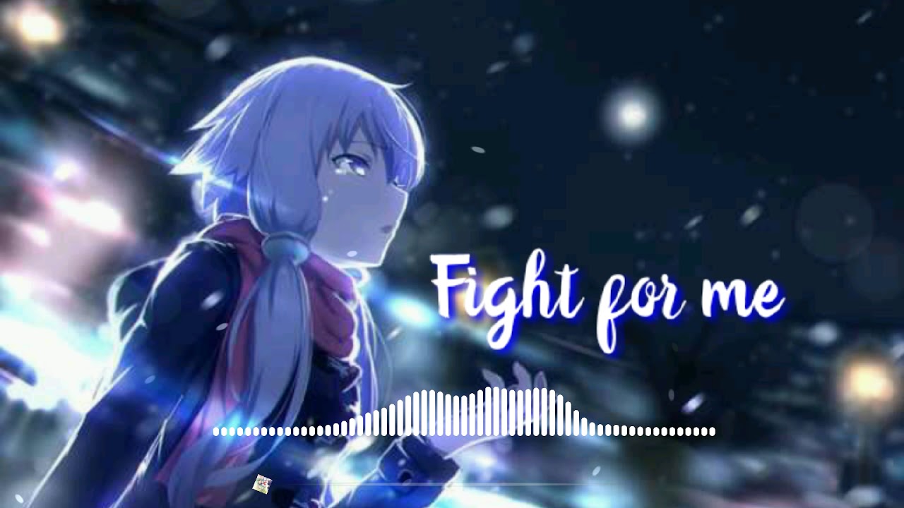 Nightcore - Fight for me ♪ - YouTube