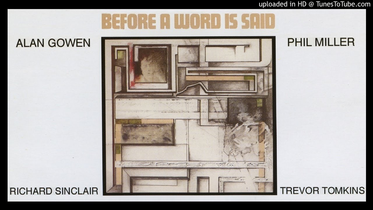 Alan Gowen; Phil Miller; Richard Sinclair; Trevor Tomkins Before A Word ...