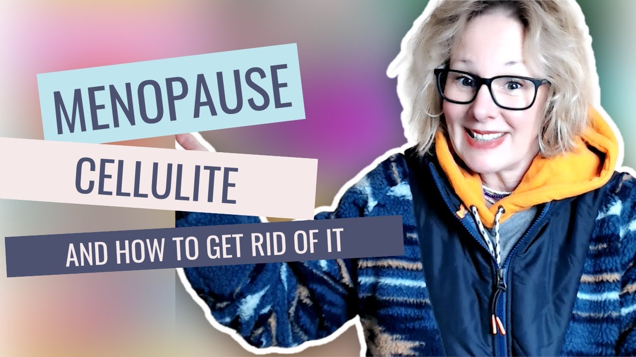 Menopause Monday: How to Get Rid of Cellulite - YouTube