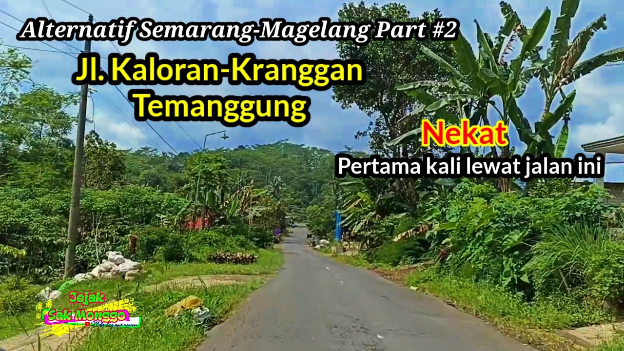 Jalan Kaloran - kranggan temanggung #part2 alternatif Semarang ...