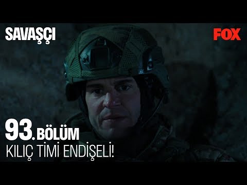 Kılıç Timi endişeli... Savaşçı 93. Bölüm