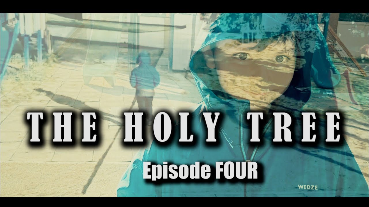 The Holy Tree Episode Four - YouTube