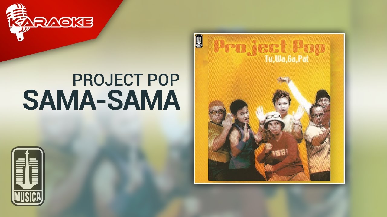 Project Pop - Sama - Sama (Official Karaoke Video) - YouTube