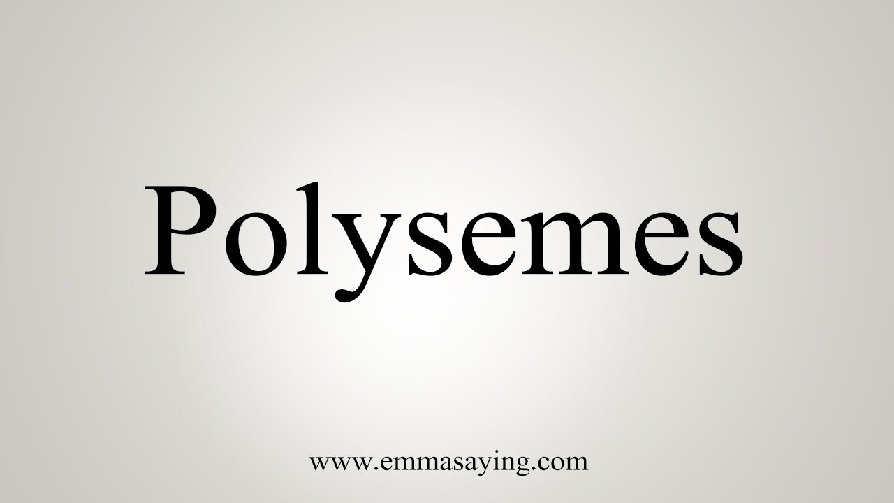 How To Say Polysemes - YouTube