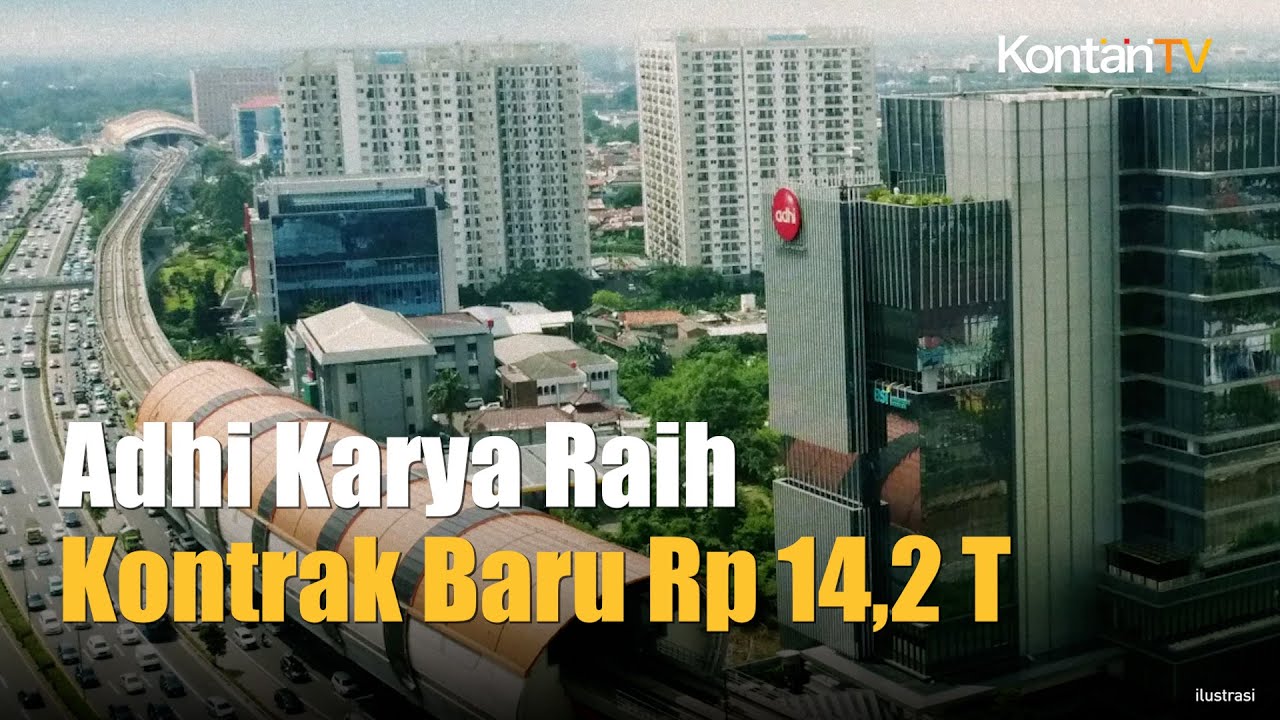 Adhi Karya ADHI Raih Nilai Kontrak Baru Rp 14,2 Triliun per Kuartal III 2024 - YouTube