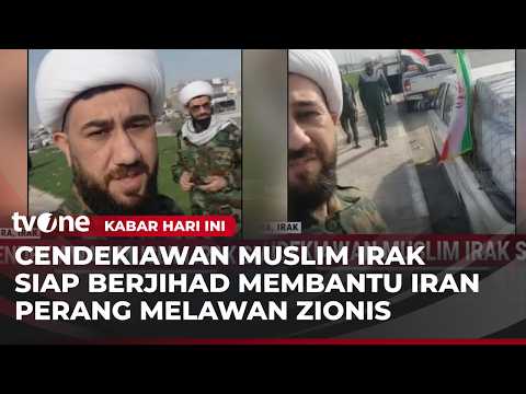 Bantu Iran Habisi Israel? Cendikiawan Muslim Irak Siap Berjihad | Kabar Hari Ini