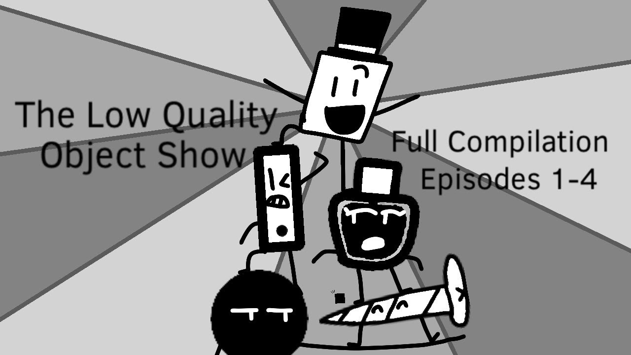 The Low Quality Object Show | Full Compilation Episodes 1-4 - YouTube