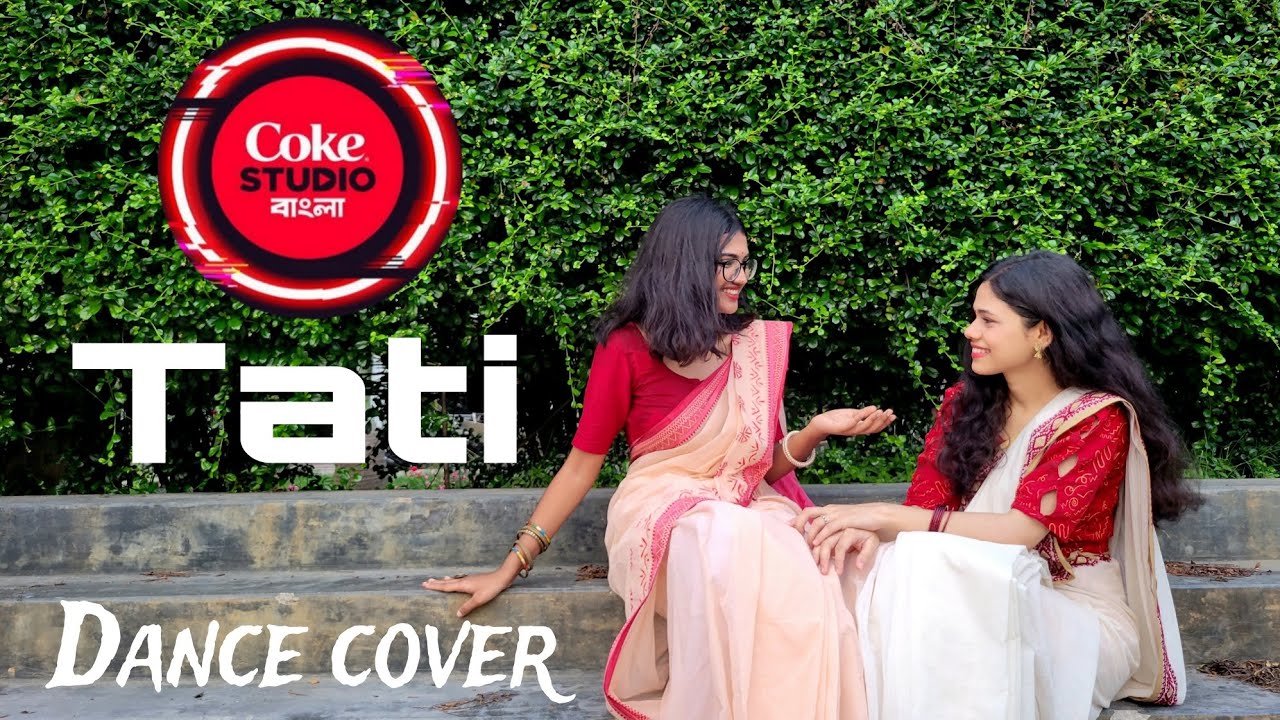 Tati | Dance Cover | Coke Studio Bangla #cokestudiobangla #dance #tati ...