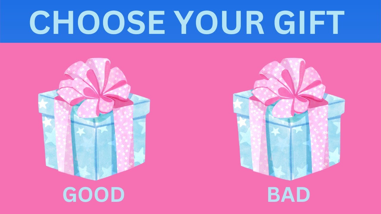 🎁 Choose Your Gift :- GOOD vs BAD 🎁 - YouTube