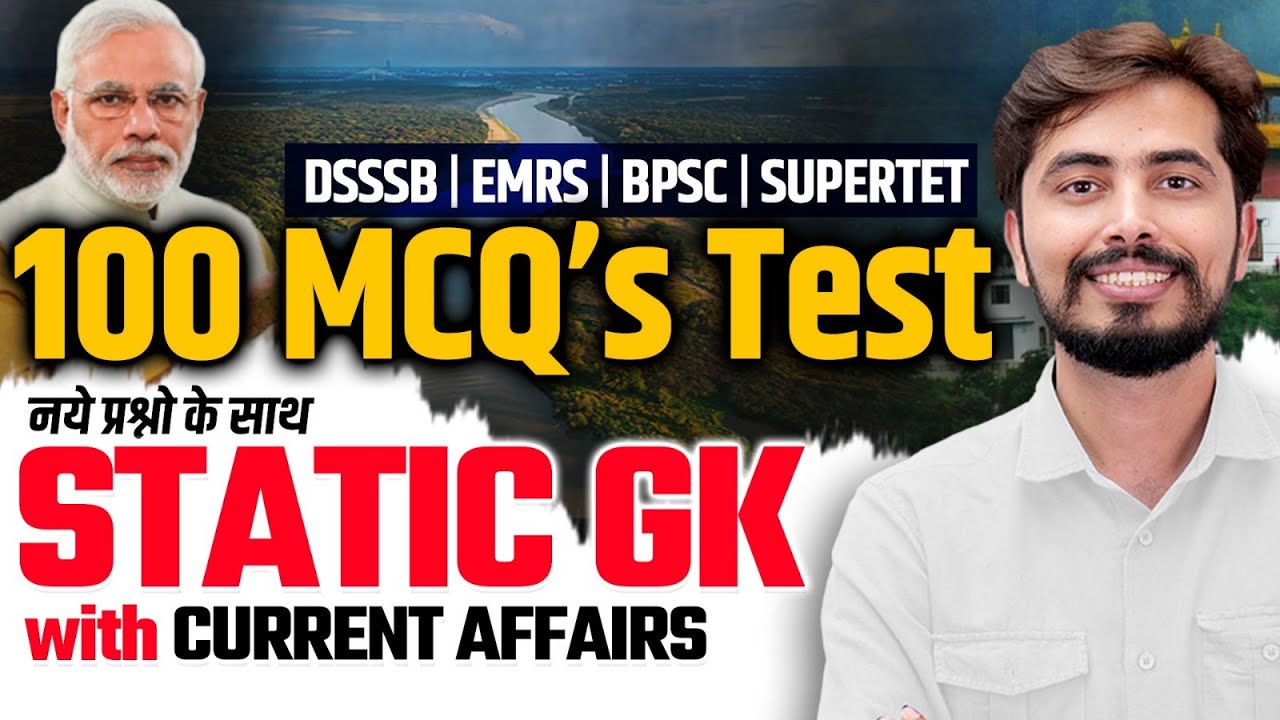 DSSSB, EMRS, BPSC & SUPERTET | 100 MCQ'S Test With Static Gk & Current ...
