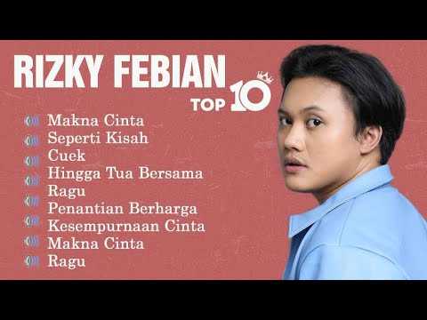 FULL ALBUM LIRIK LAGU RIZKY FEBIAN || KUMPULAN LAGU RIZKY FEBIAN ...