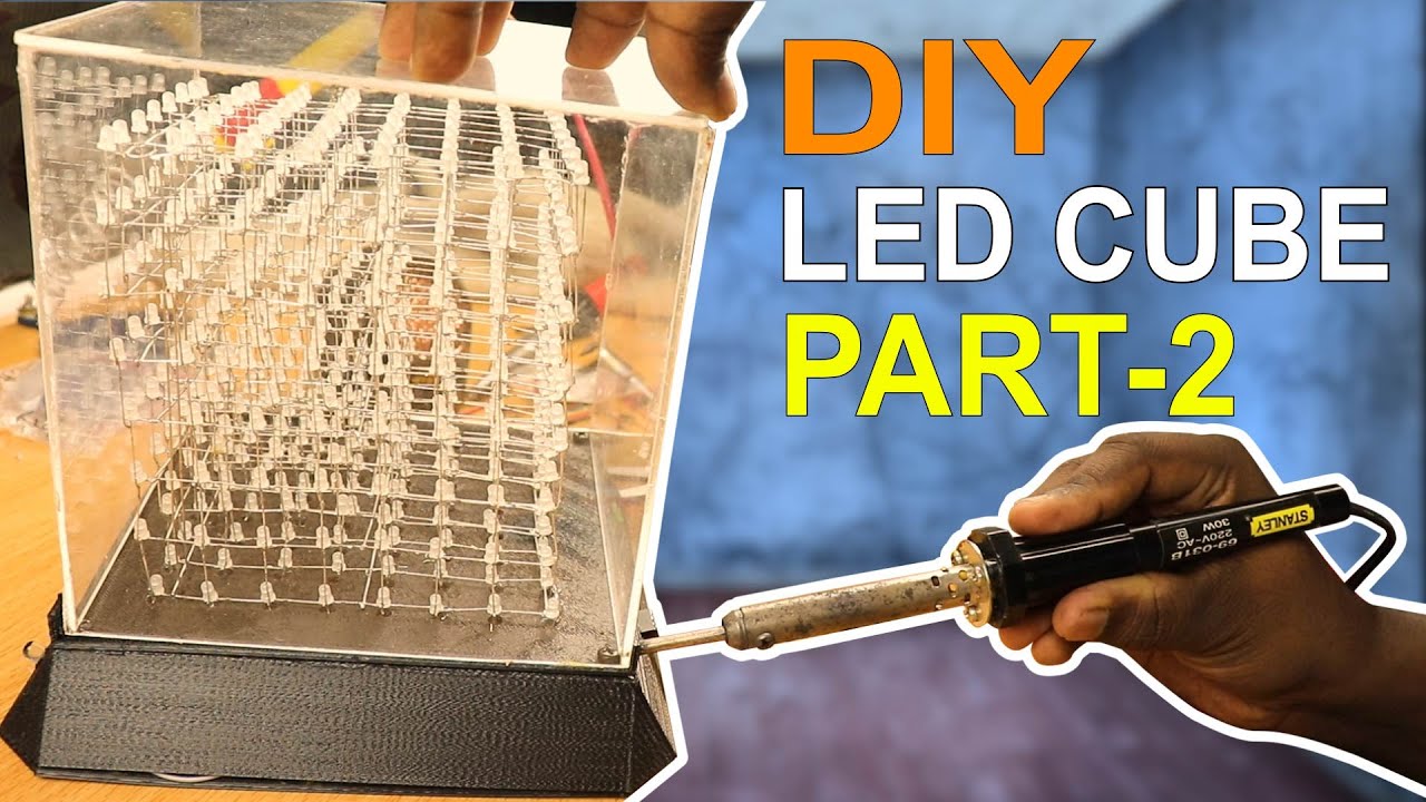 #10 DIY LED Cube - Part 2 - Makerbench Series - S1 E3 - YouTube