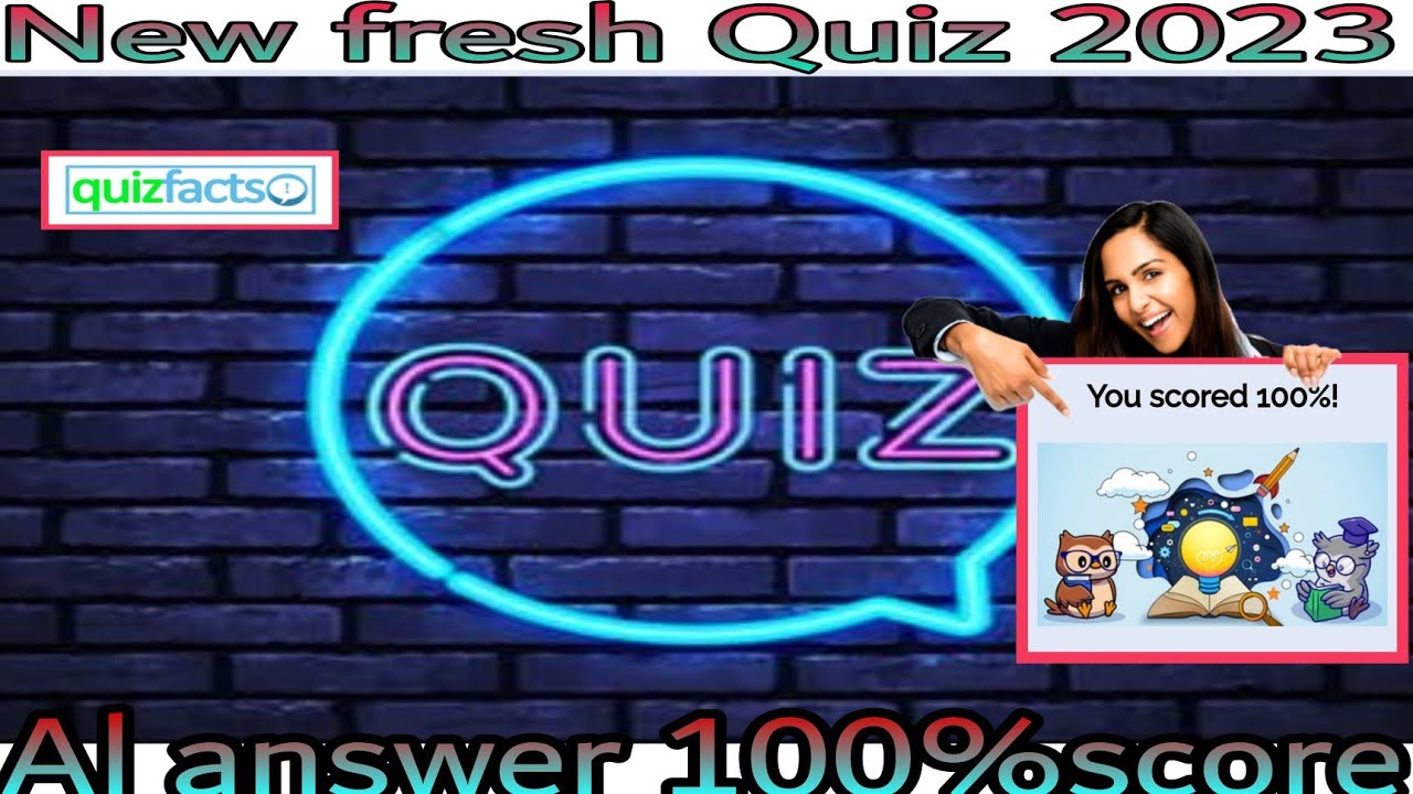 Fun Quiz Answer 100% score | quizfacts - YouTube
