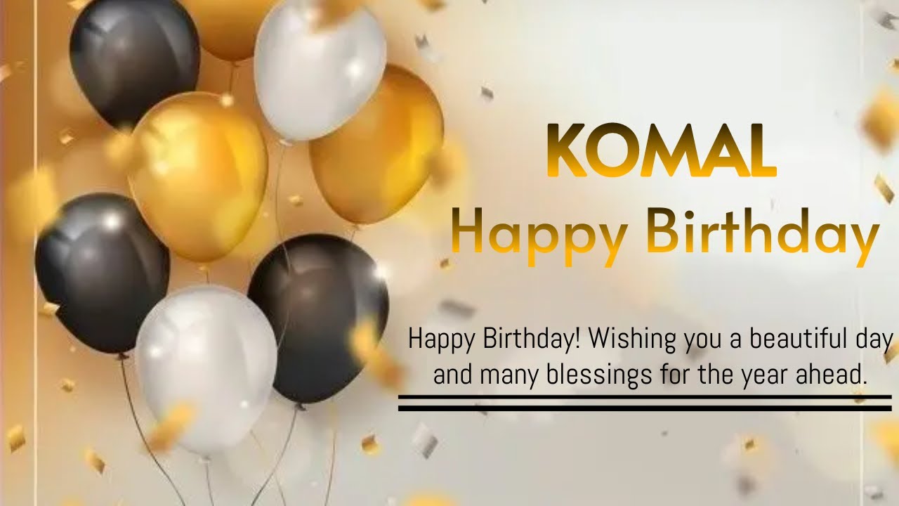 Komal Happy Birthday | Birthday Songs with name | Birthday Reel | # ...
