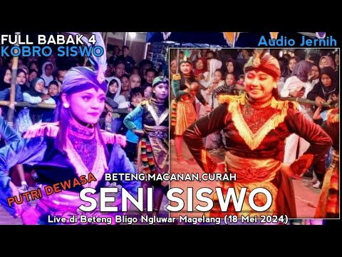 Rodat SENI SISWO FULL BABAK 4 "PUTRI" KOBRO SISWO LIVE BETENG BLIGO ...