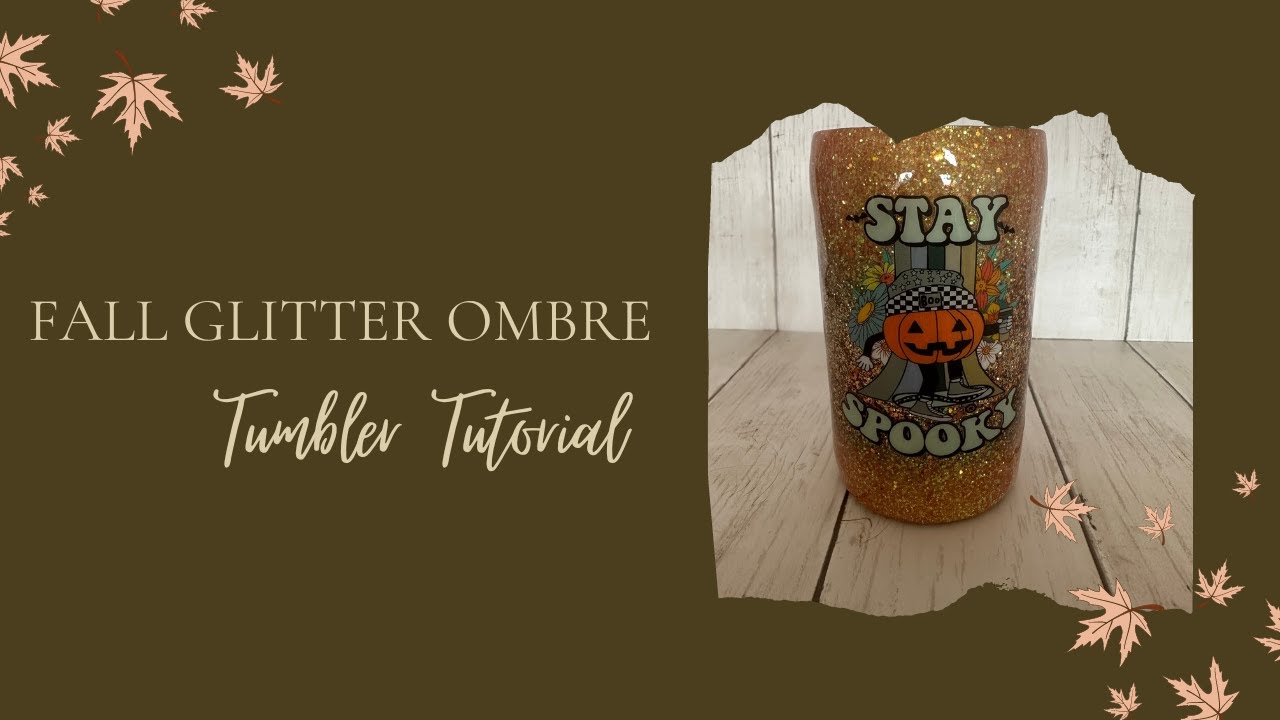 Fall Glitter Tumbler Tutorial - YouTube