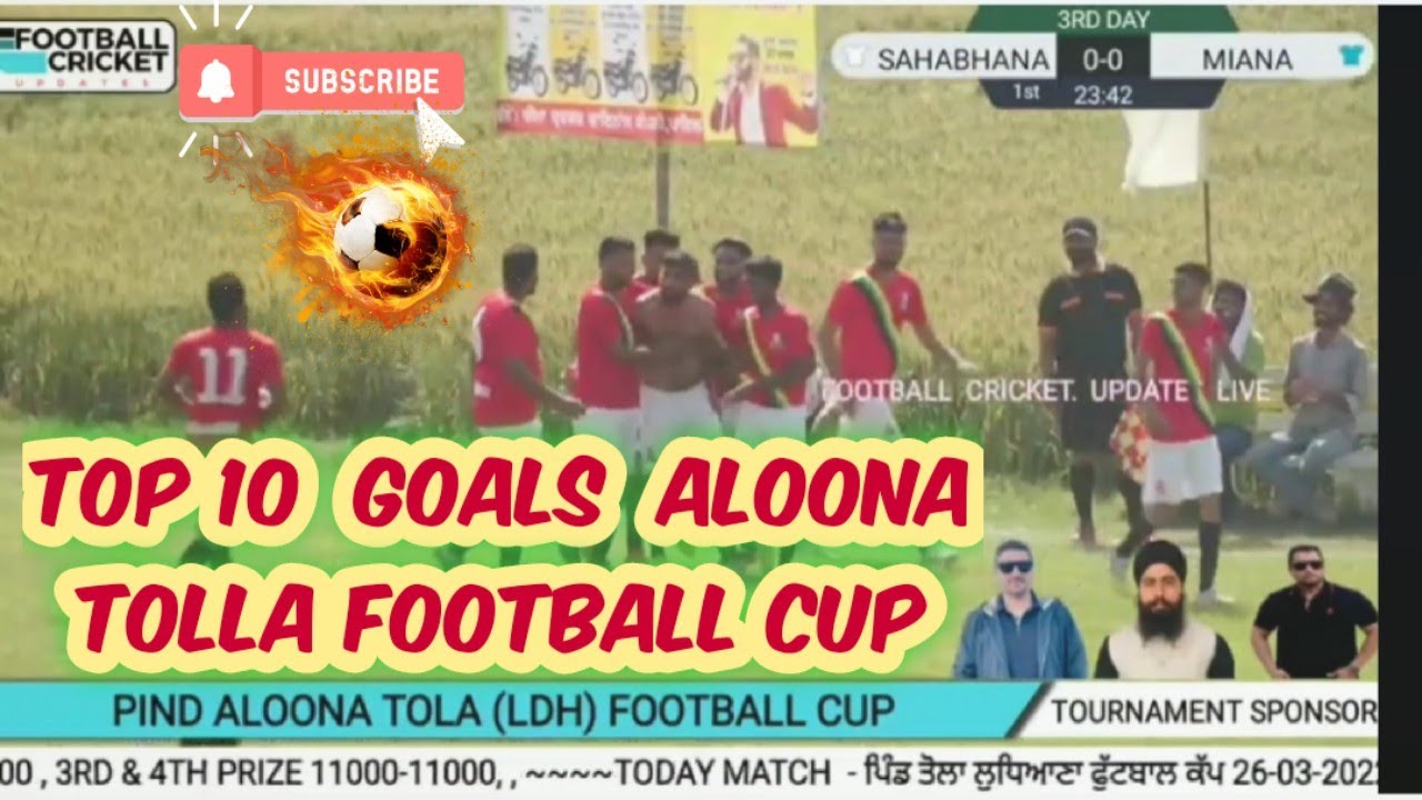 Top 10 goals Aloona tolla football cup || Football cricket update - YouTube