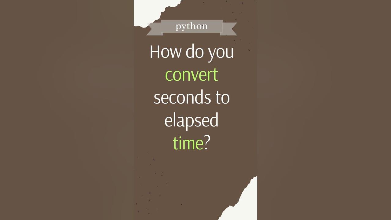 How do you ....convert SECONDS to elapsed TIME? #python - YouTube