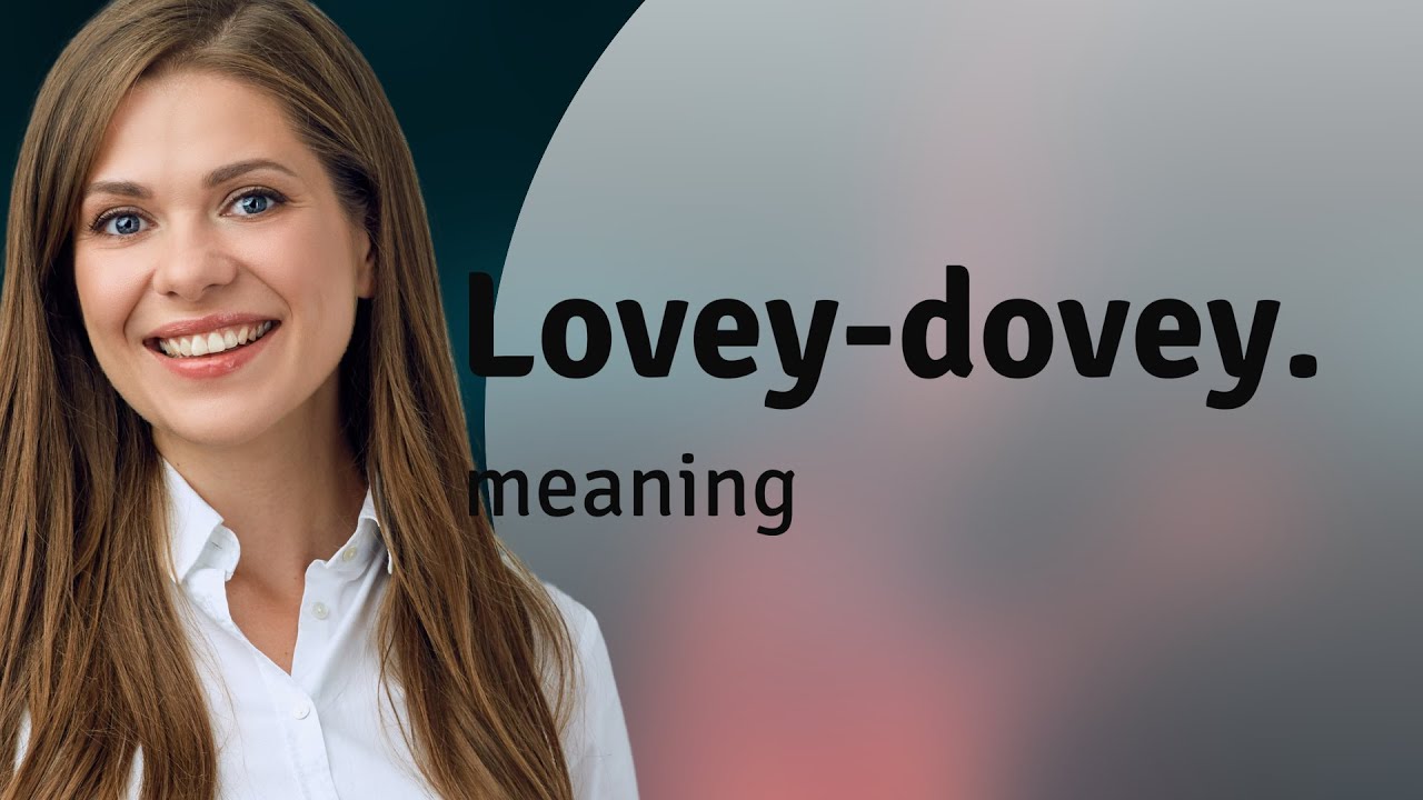 Understanding the Phrase "Lovey-Dovey": A Fun Exploration for English ...